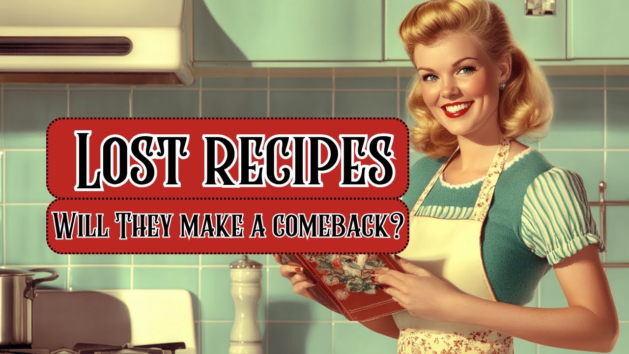 Lost Recipes: Forgotten Foods That Deserve a COMEBACK! #history #facts ...