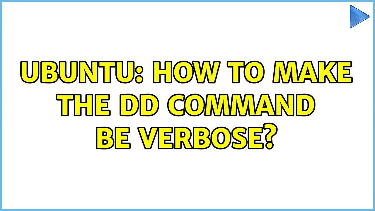 Ubuntu: How to make the dd command be verbose? (2 solutions!) - YouTube