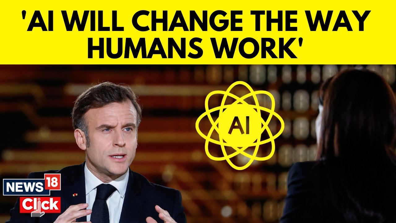 Emmanuel Macron: AI Will Change the Way Humans Work, but It Won't ...