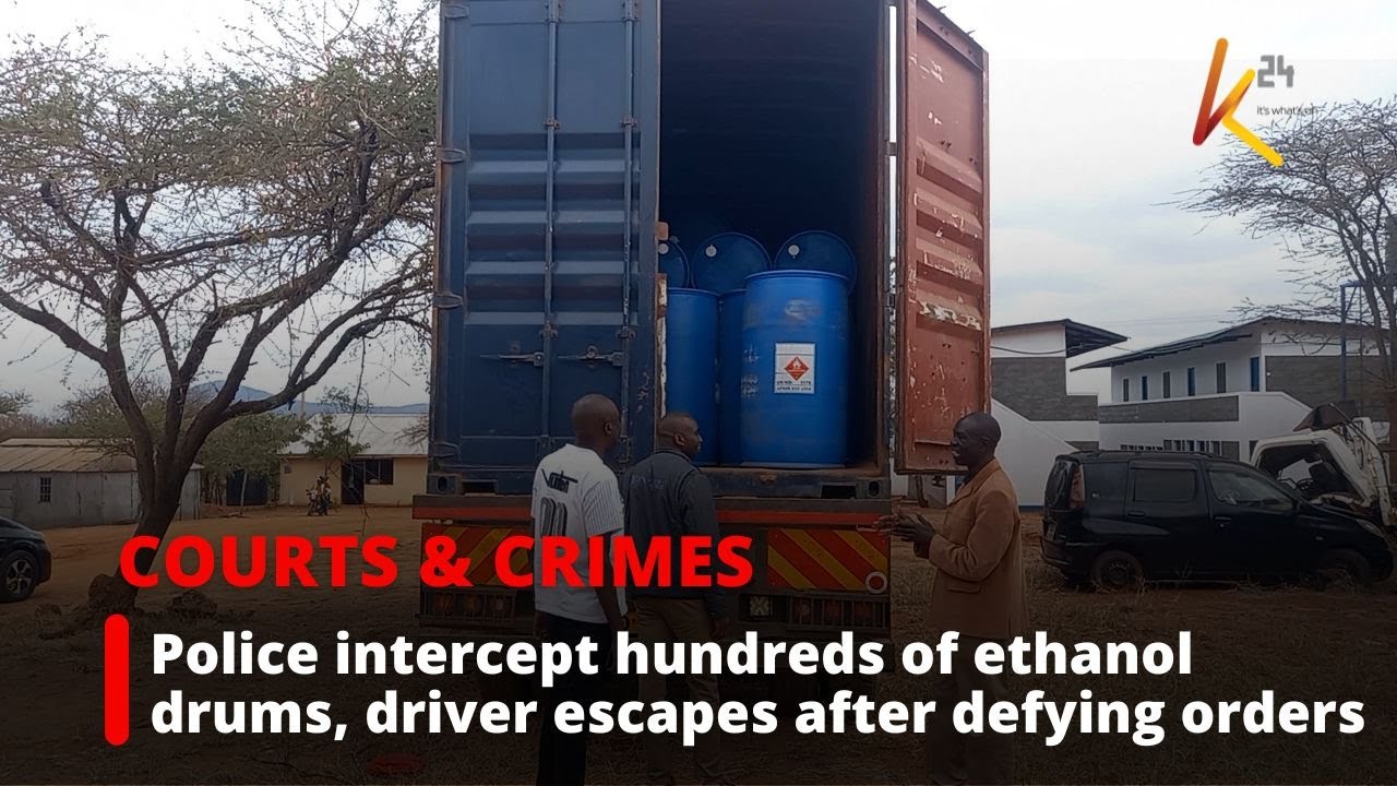Mwatate police intercept trailer with hundreds of ethanol drums, driver escapes after defying ...