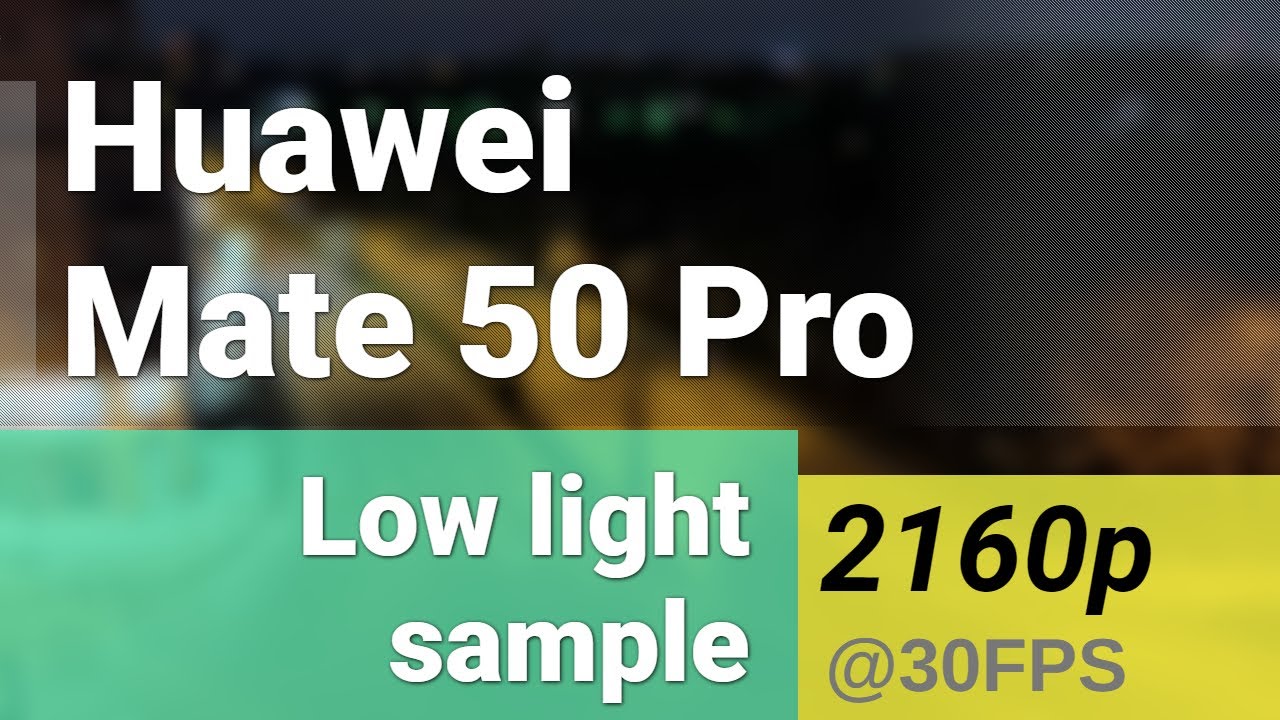 4K 2160p 30fps (4x zoom, low-light, telephoto camera) - Huawei Mate 50 ...