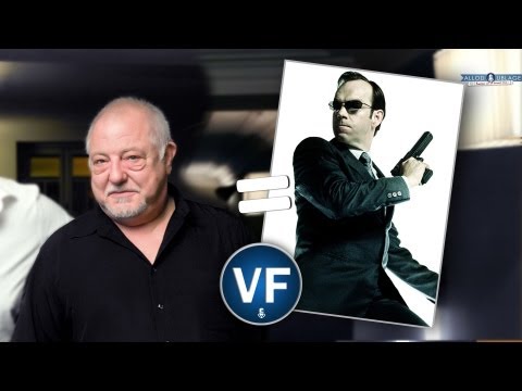 Vincent Grass - voix de l'agent Smith dans \