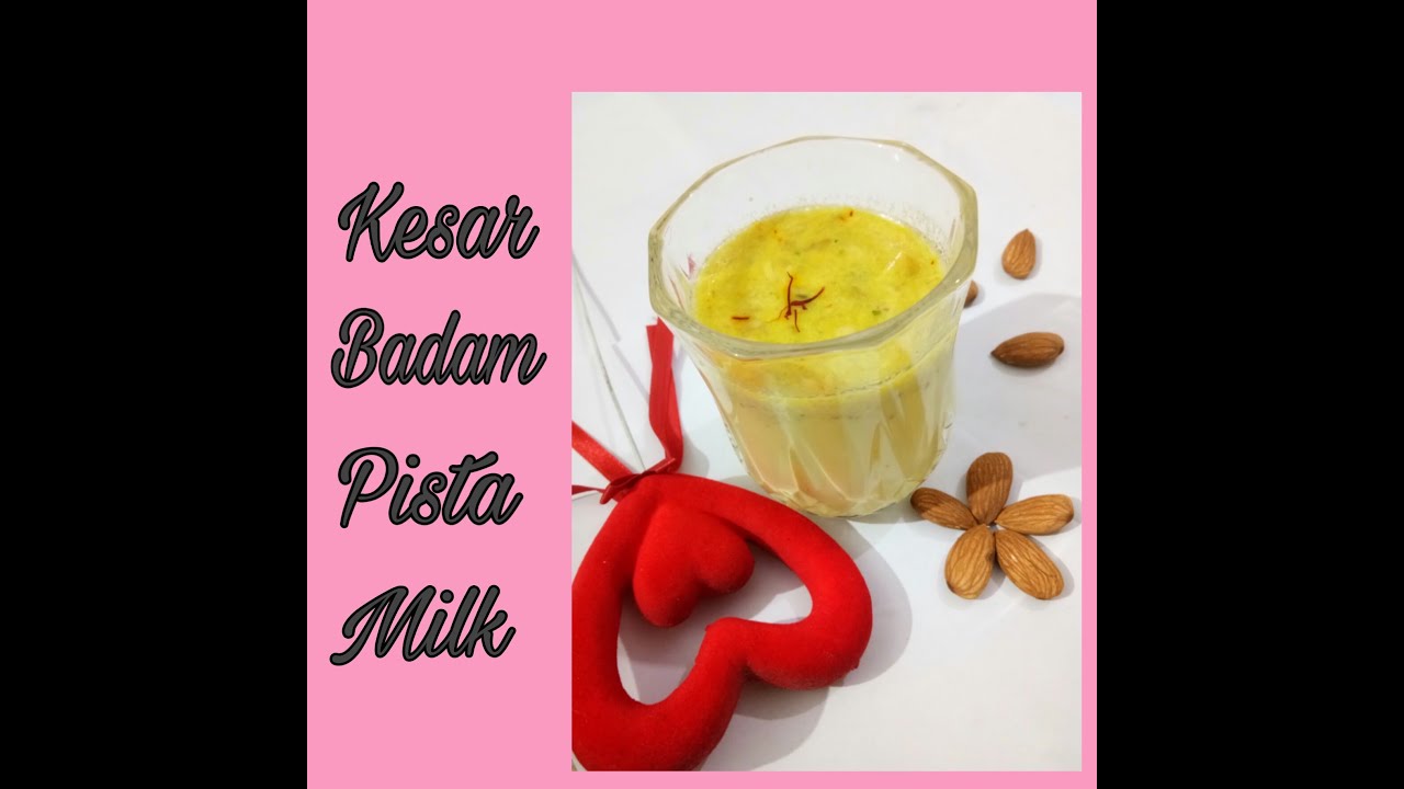 Kesar Badam Pista Milk | Kesar Badam Milk | Almond Milk | Saffron ...