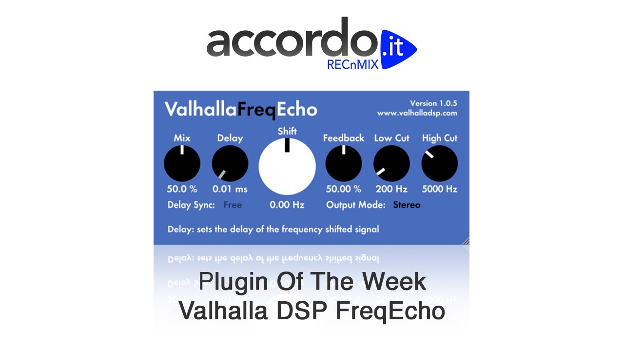 Plugin Of The Week - Valhalla DSP FreqEcho - YouTube