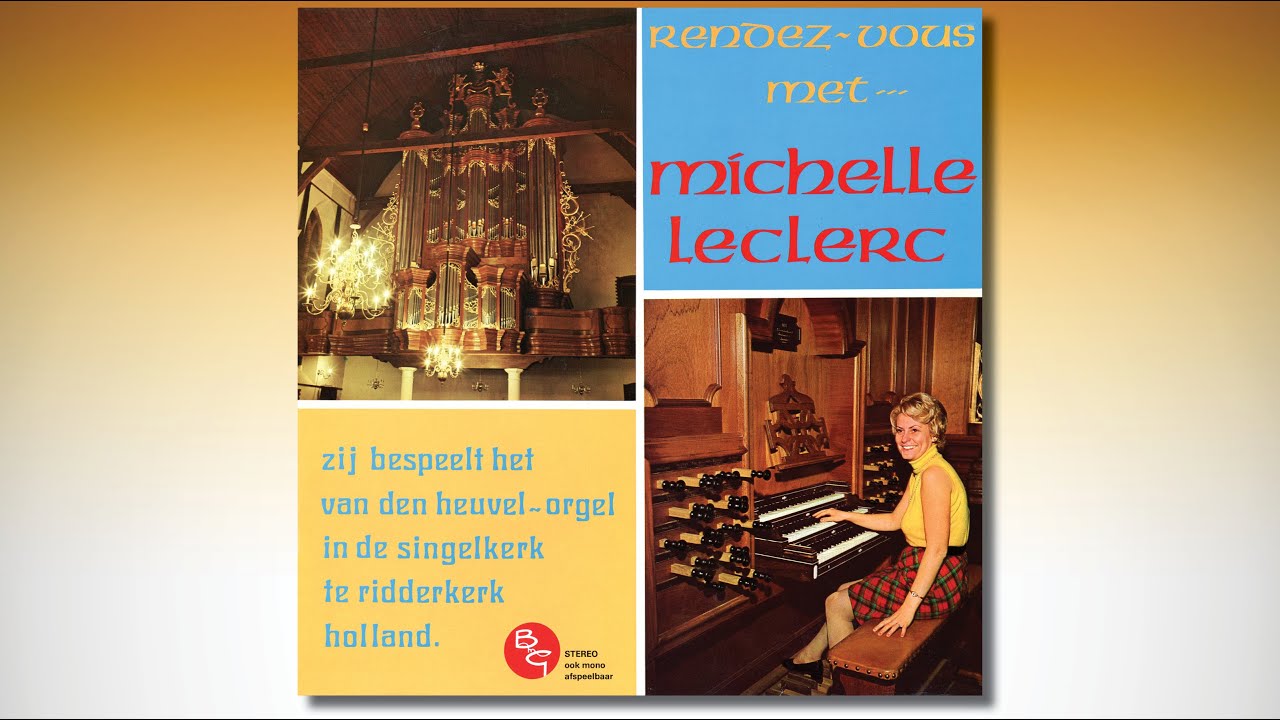 Rendez-vous met Michelle Leclerc | Van den Heuvel orgel in de ...