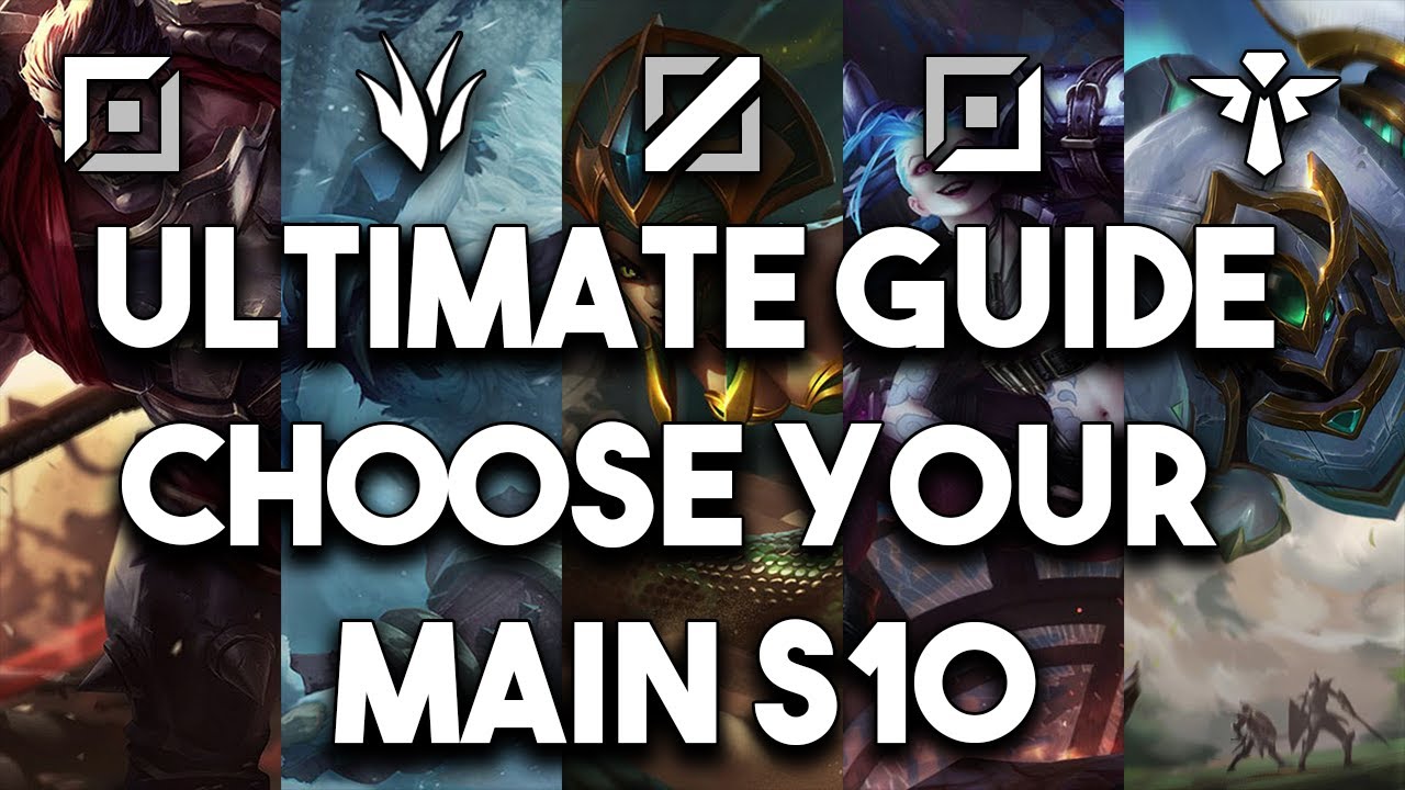 Ultimate Guide To Choosing Your Main Champion For Any Role In Season 10 ...