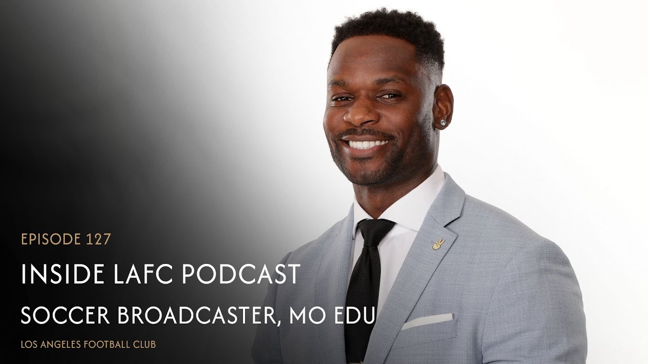 Inside LAFC Ep. 127 - Soccer Broadcaster Extraordinaire, Mo Edu - YouTube