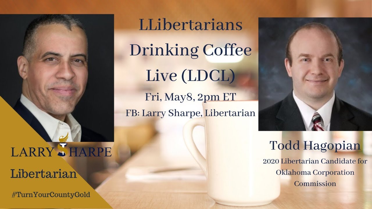 LDCL: Larry Sharpe and Todd Hagopian, LP Candidate Oklahoma Corporation ...