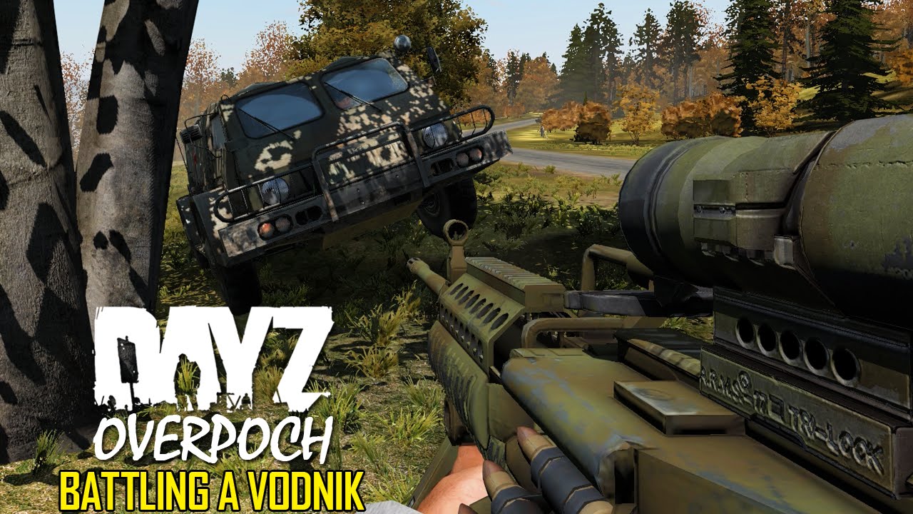 DayZ OverPoch: Part 29 - Battling a Vodnik - YouTube