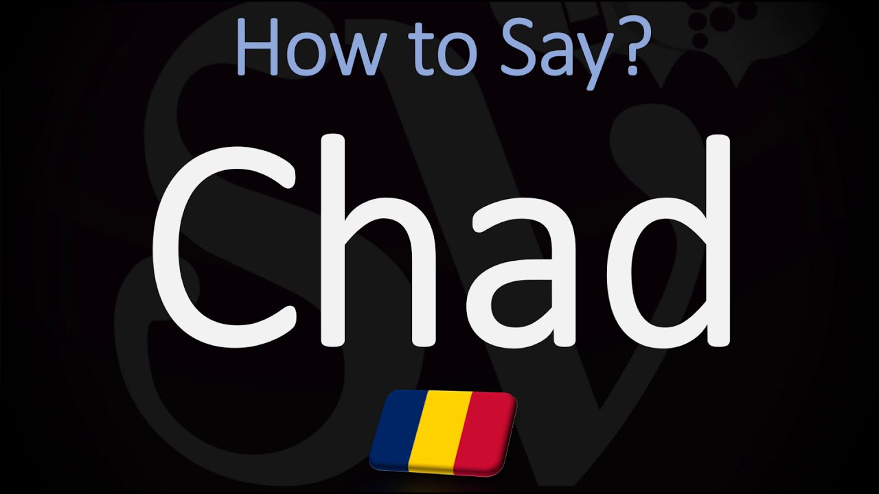 How to Pronounce Chad? (CORRECTLY) - YouTube