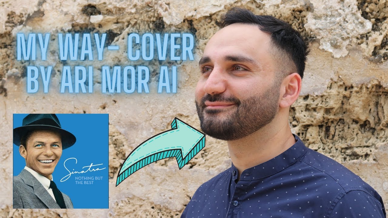 My Way - Cover By Ari Mor (Frank Sinatra) with AI - YouTube