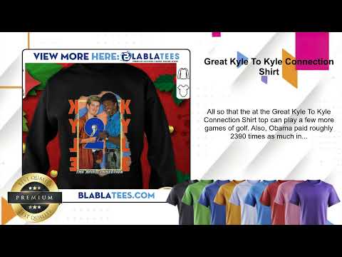 Great Kyle To Kyle Connection Shirt - YouTube