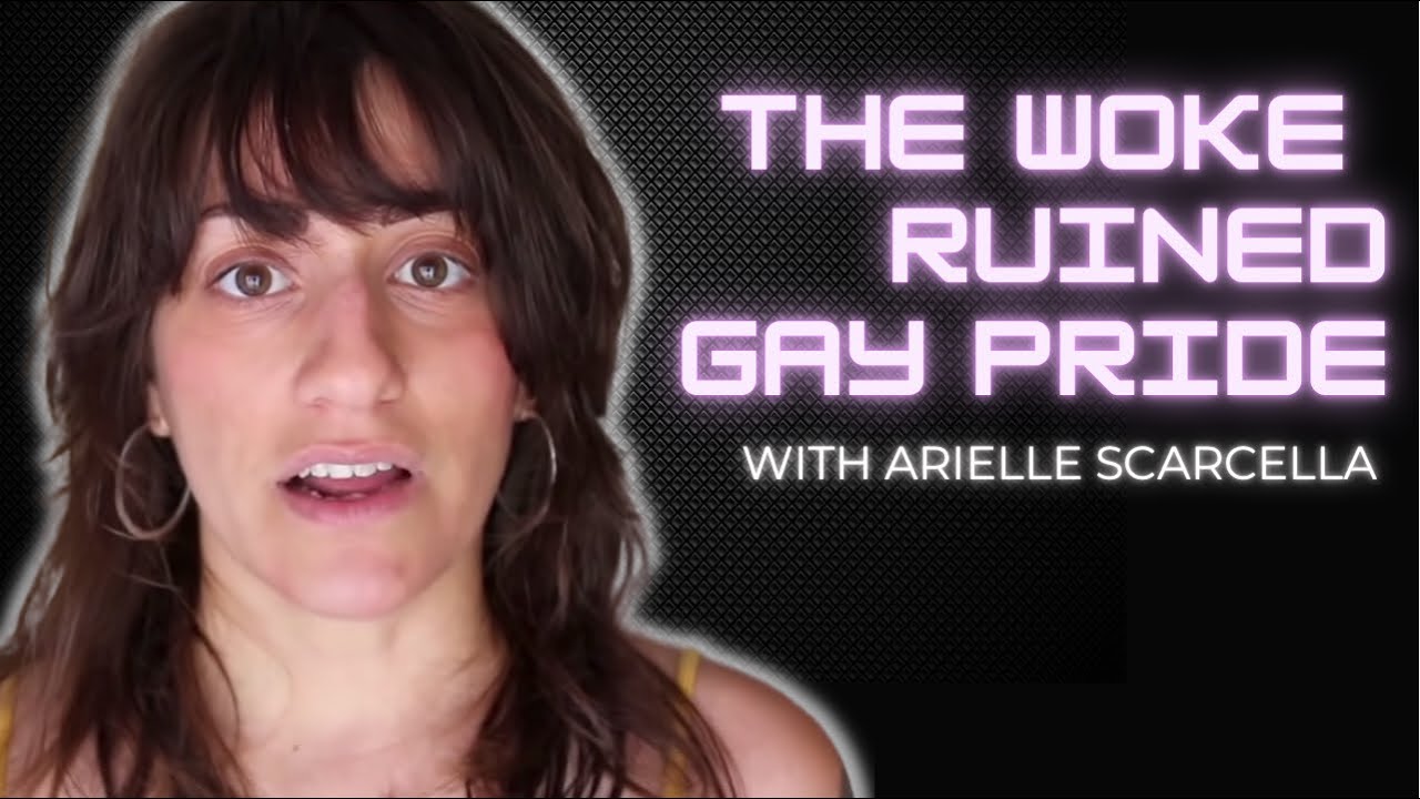 Arielle Scarcella: How the Left RUINED LGBT Pride Month - YouTube