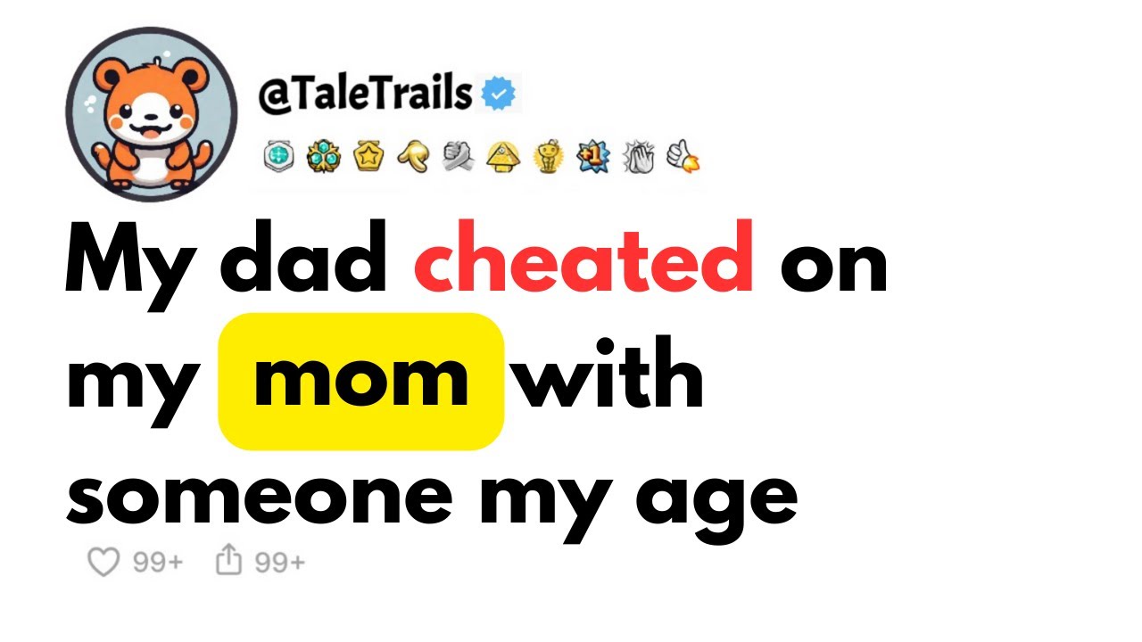 My Dad Cheated On My Mom With Someone My Age Youtube 6558
