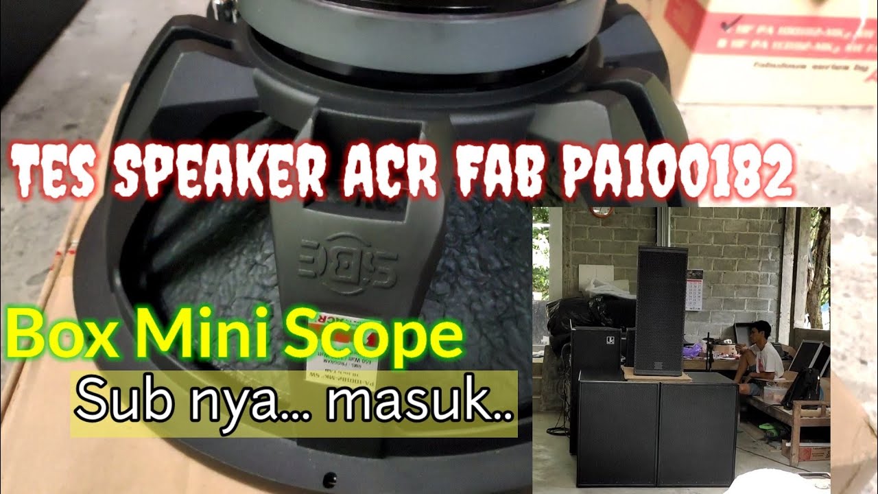 Tes speaker ACR PA 100182 MK 2 SW Dengan Box Miniscope - YouTube