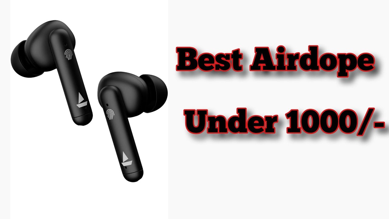 Best Airdope under 1000/- | Best Airdopes under 1500/- | Best Airdopes ...