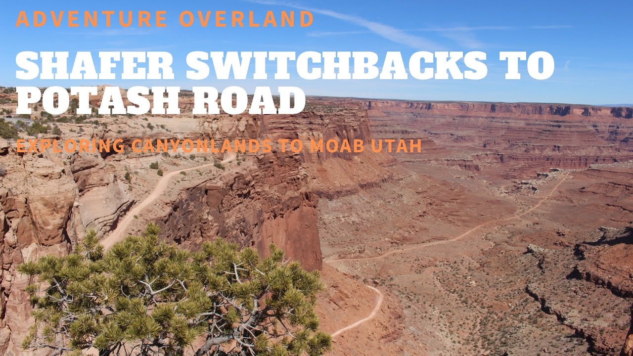 SHAFER SWITCHBACKS TO POTASH ROAD - EXPLORING CANYONLANDS TO MOAB UTAH ...