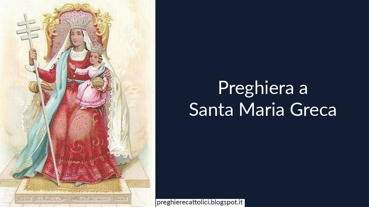 Preghiera a Santa Maria Greca - YouTube