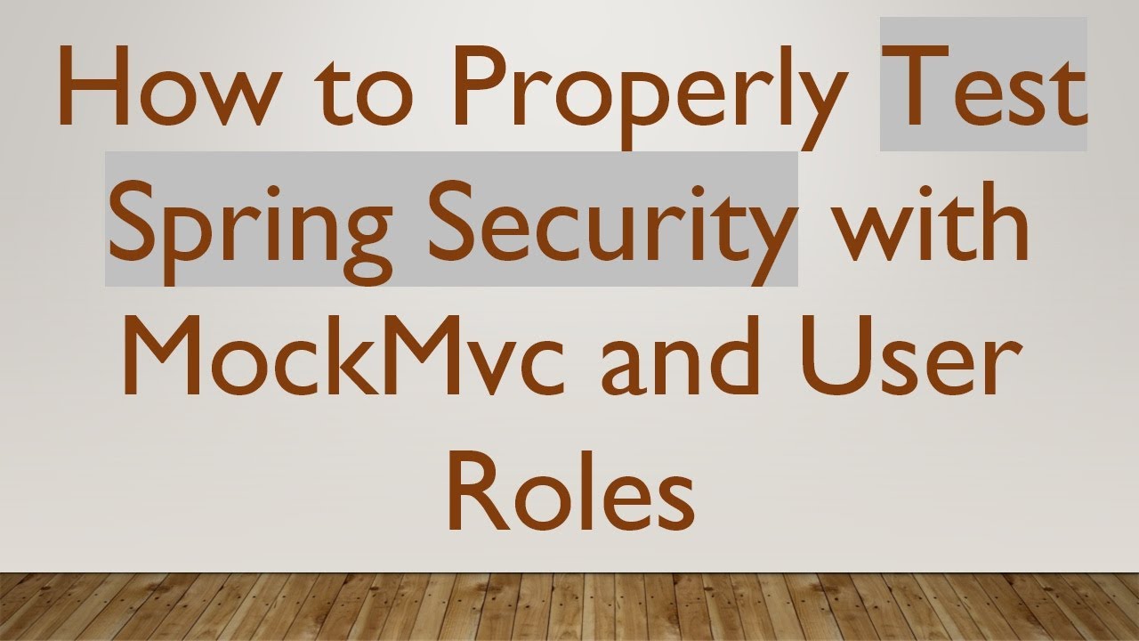 How to Properly Test Spring Security with MockMvc and User Roles - YouTube