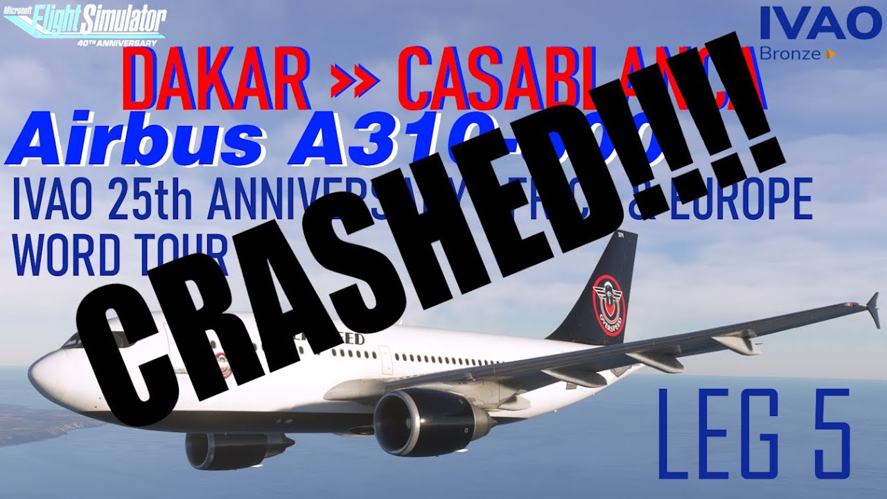 IVAO 25th WT Africa & Europe WT LEG 5 | Dakar - Casablanca | Airbus A310-300 | MSFS 2020 ...