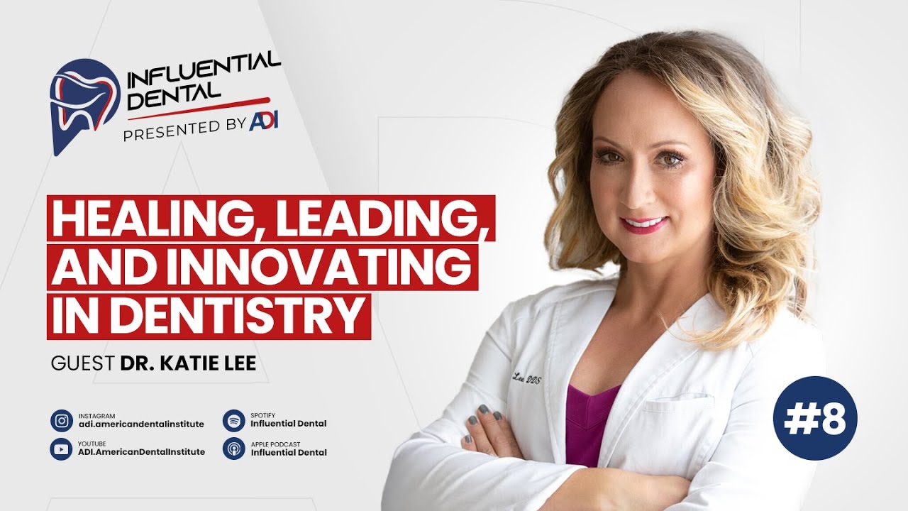 #8: Healing, Leading, and Innovating in Dentistry with Dr. Katie Lee - YouTube