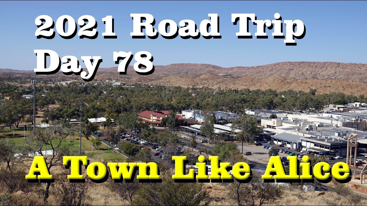 2021 Road Trip Day 78 - Alice Springs - YouTube