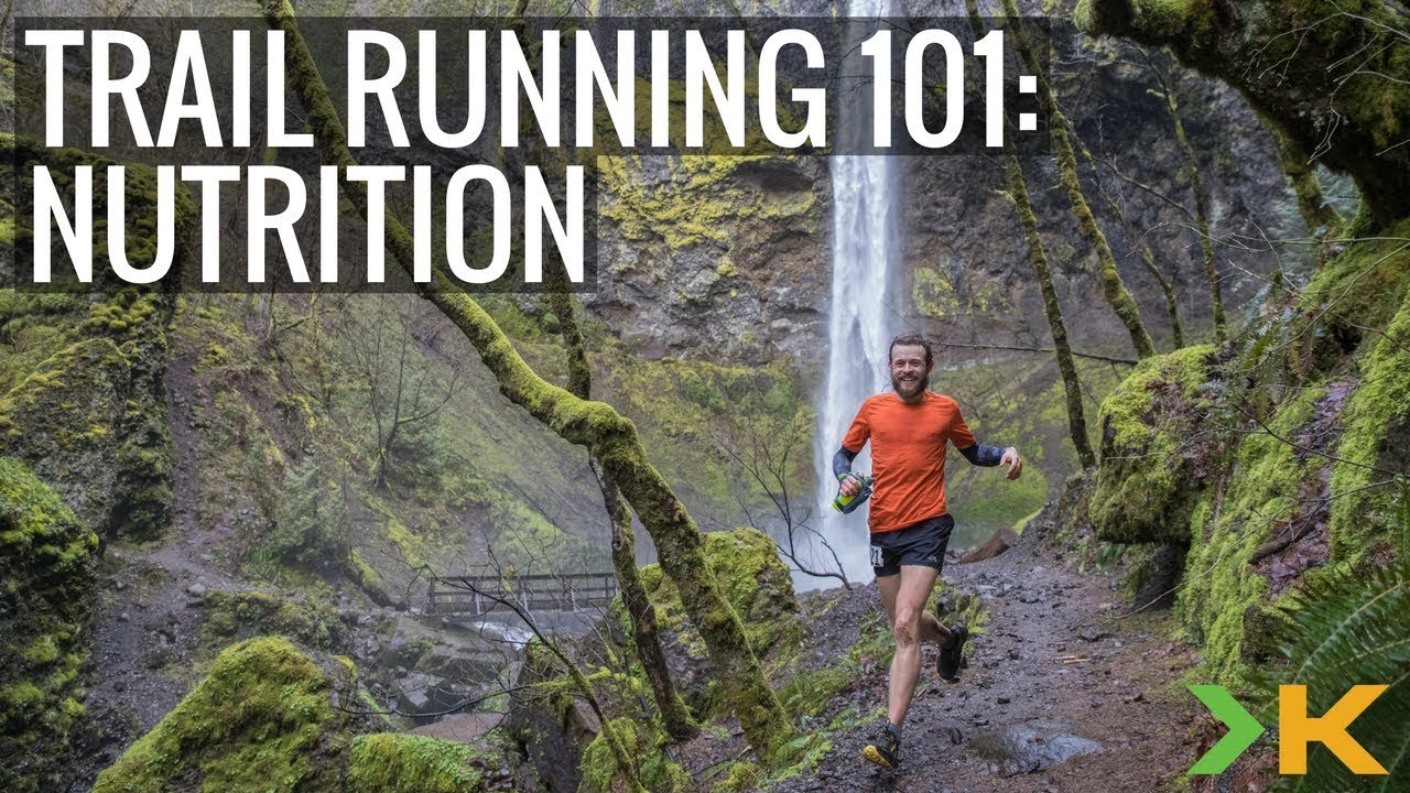 Trail Running 101: Nutrition - YouTube