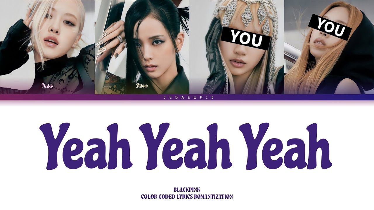BLACKPINK - YEAH YEAH YEAH | But You Are Jennie & Lisa - YouTube
