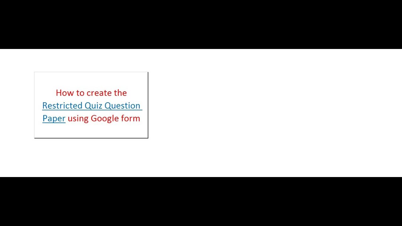 How to Create Online Restricted Quiz Question Paper Using Google Form ...