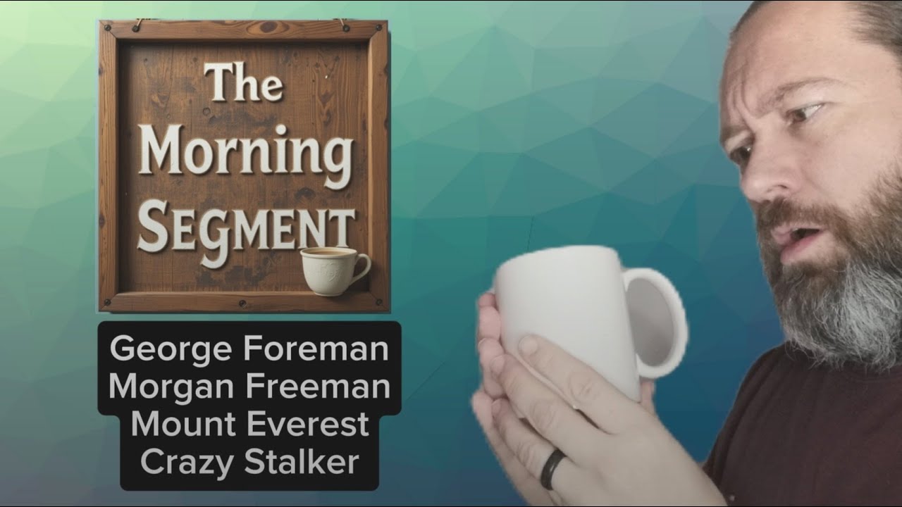 Your Morning Show - George Foreman Morgan Freeman Mount Everest action ...