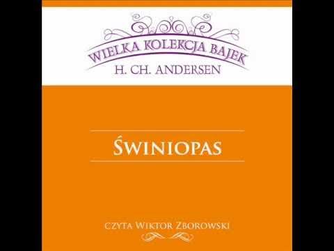 Wielka Kolekcja Bajek * Hans Christian Andersen * Świniopas * czyta Wiktor Zborowski - YouTube
