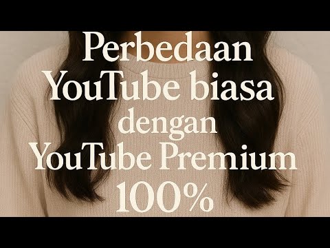 Cara mendapatkan YouTube premium dan perbedaan YouTube biasa vs YouTube ...