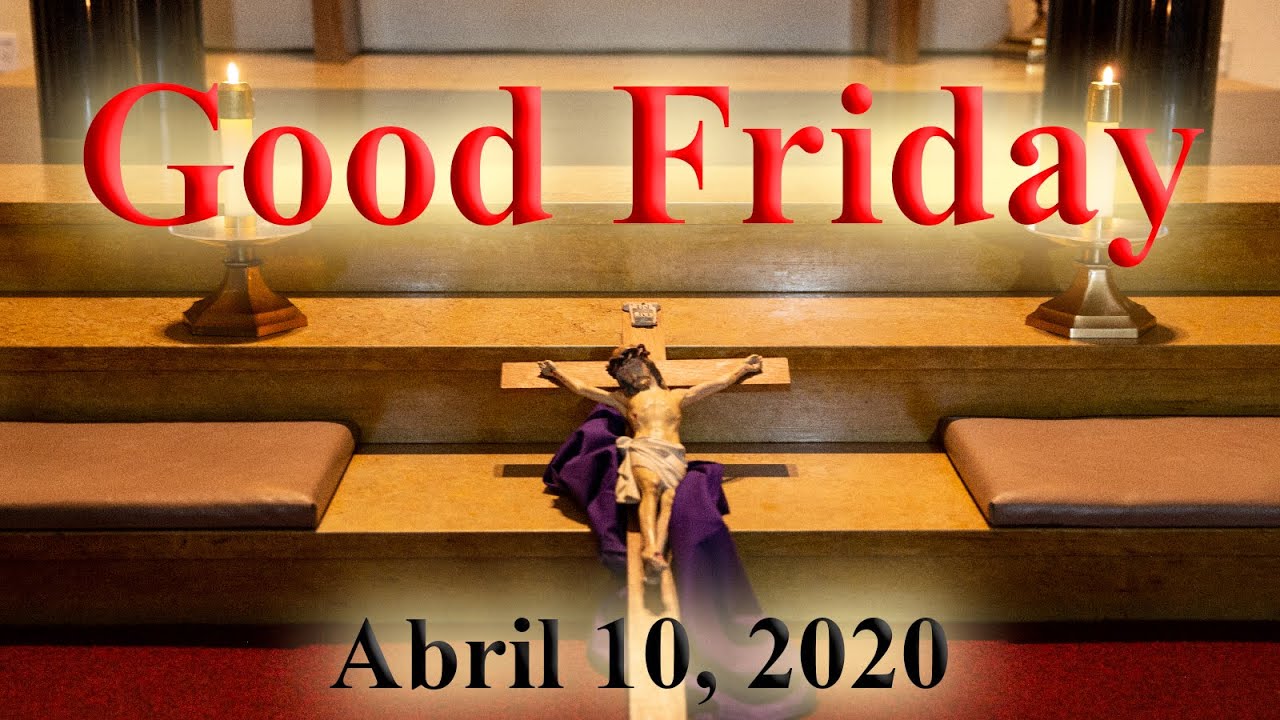 Good Friday - Holy Week, April 10, 2020 - YouTube