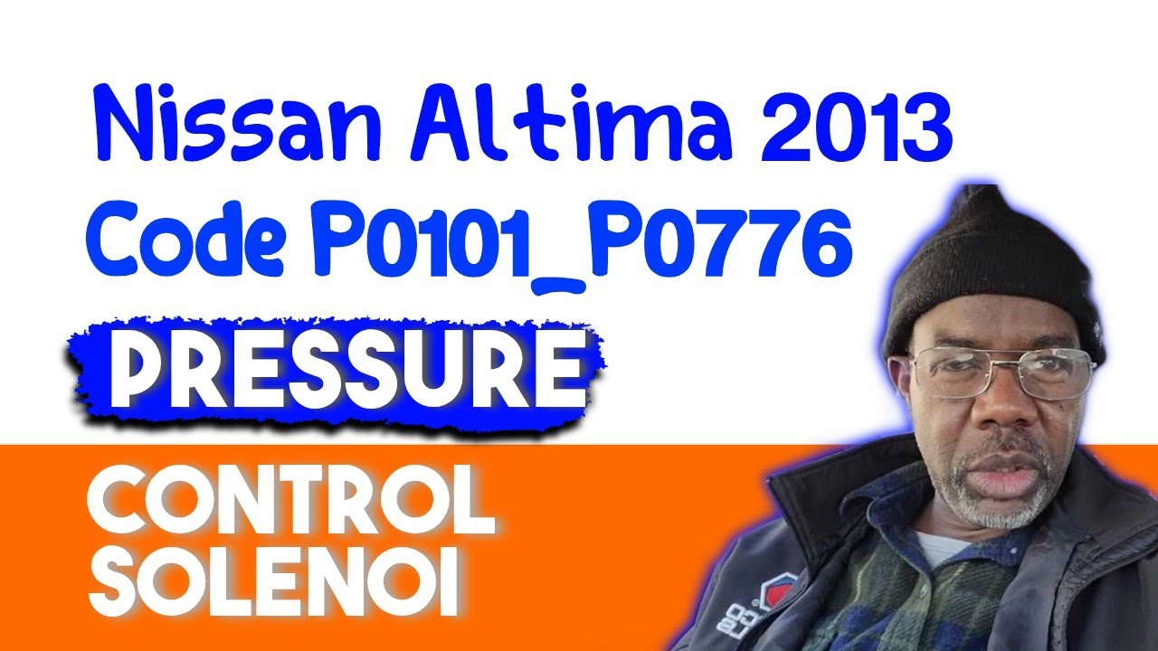 2013 Nissan Altima Code P0101_P0776 Pressure Control Solenoi - YouTube