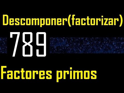 Descomponer 789 en factores primos , descomposicion o factorizacion de ...