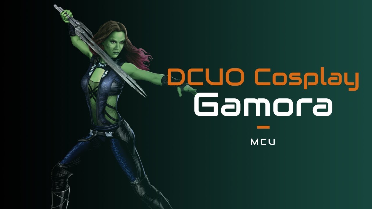 -DCUO Cosplay- Gamora (MCU) - YouTube
