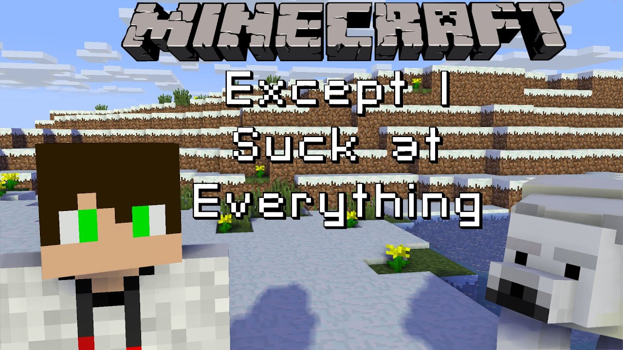 Minecraft Except I Absolutely Suck At Everything | Minecraft 1.13 Survival Let's Play | Episode ...