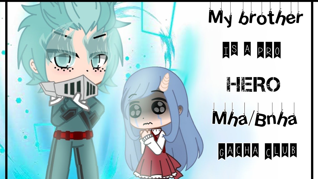 My brother is a PRO HERO ~ Mha/Bnha ~ Deku, Eri - YouTube