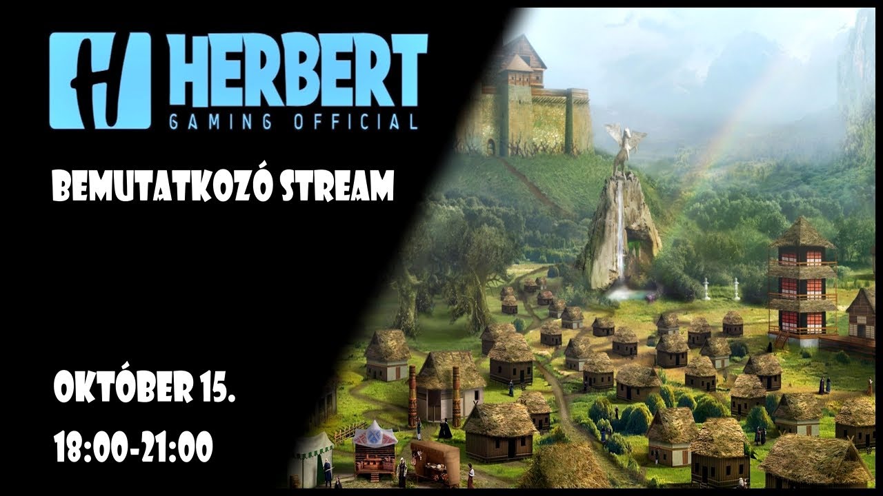 Herbert Gaming Official Bemutatkozó Stream - YouTube