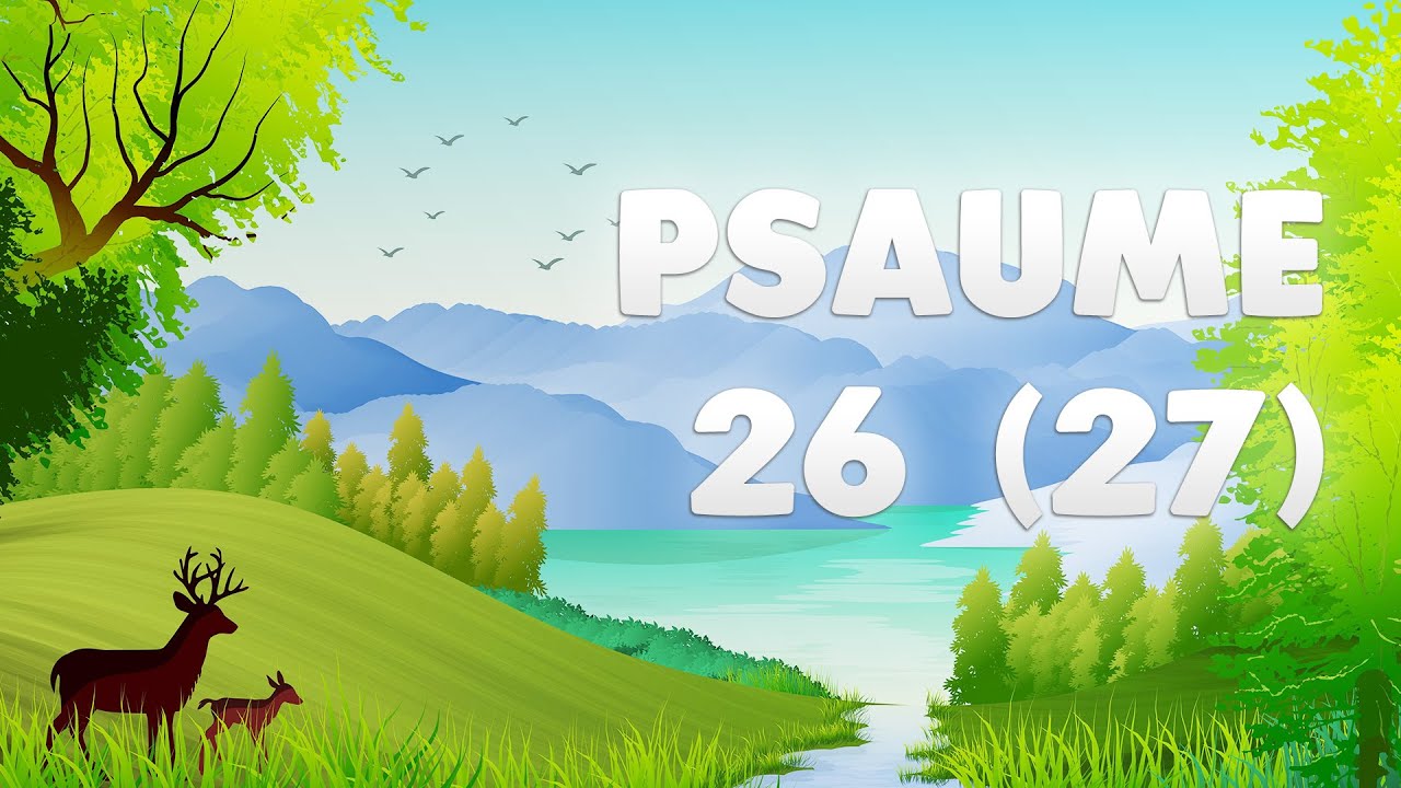 PSAUME 26 (27) - YouTube