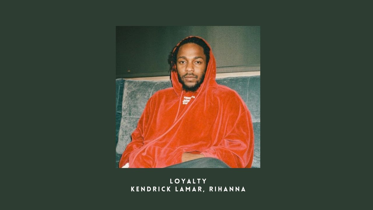 loyalty. - kendrick lamar ft. rihanna (slowed n reverb) - YouTube