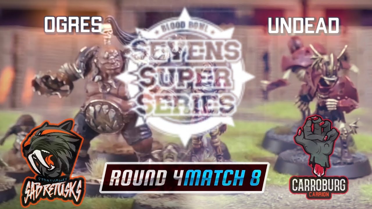 Ogres vs Undead - Match 8, Sevens Super Series 3 | Blood Bowl Sevens ...