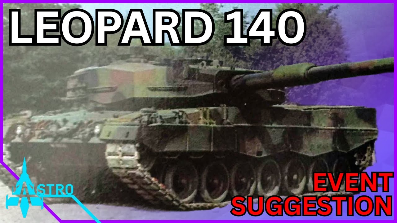 Panzer 87-140 WE (Leopard 140) War Thunder Event Suggestion - Event ...
