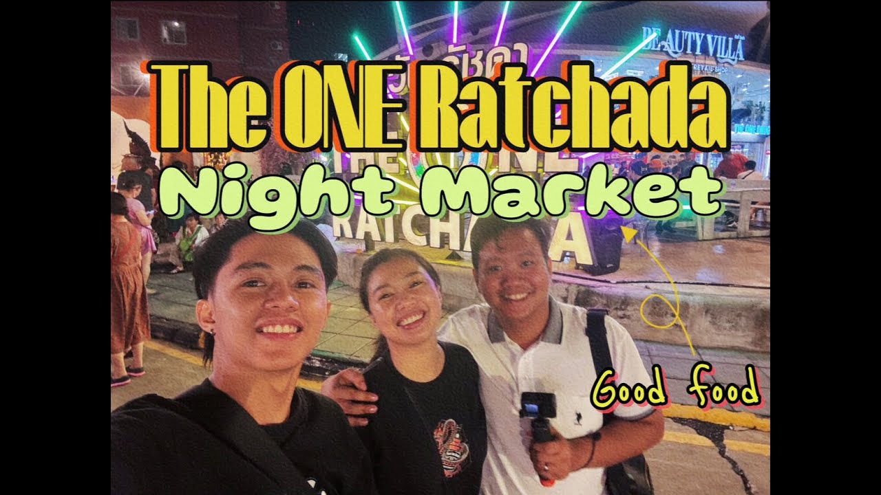 The ONE Ratchada Night Market! Good Food, Good People - YouTube