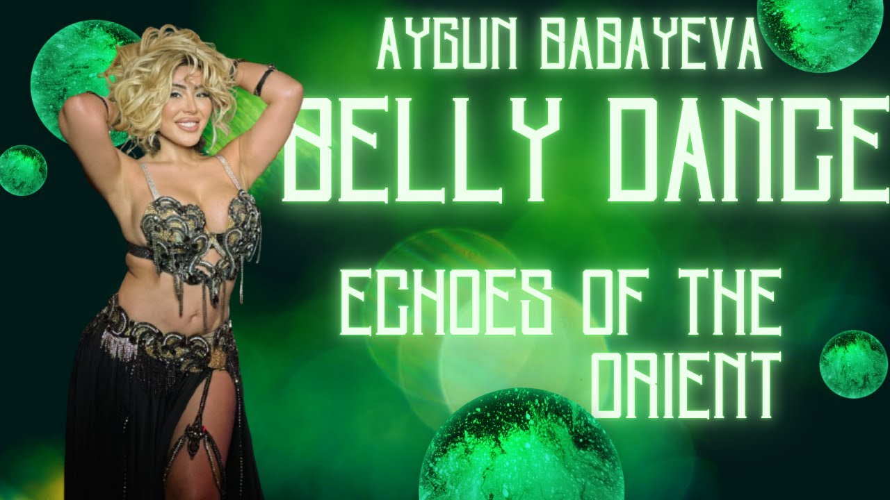 Echoes of the Orient - Aygun Babayeva | Belly dance music video (remastered 2024) - YouTube