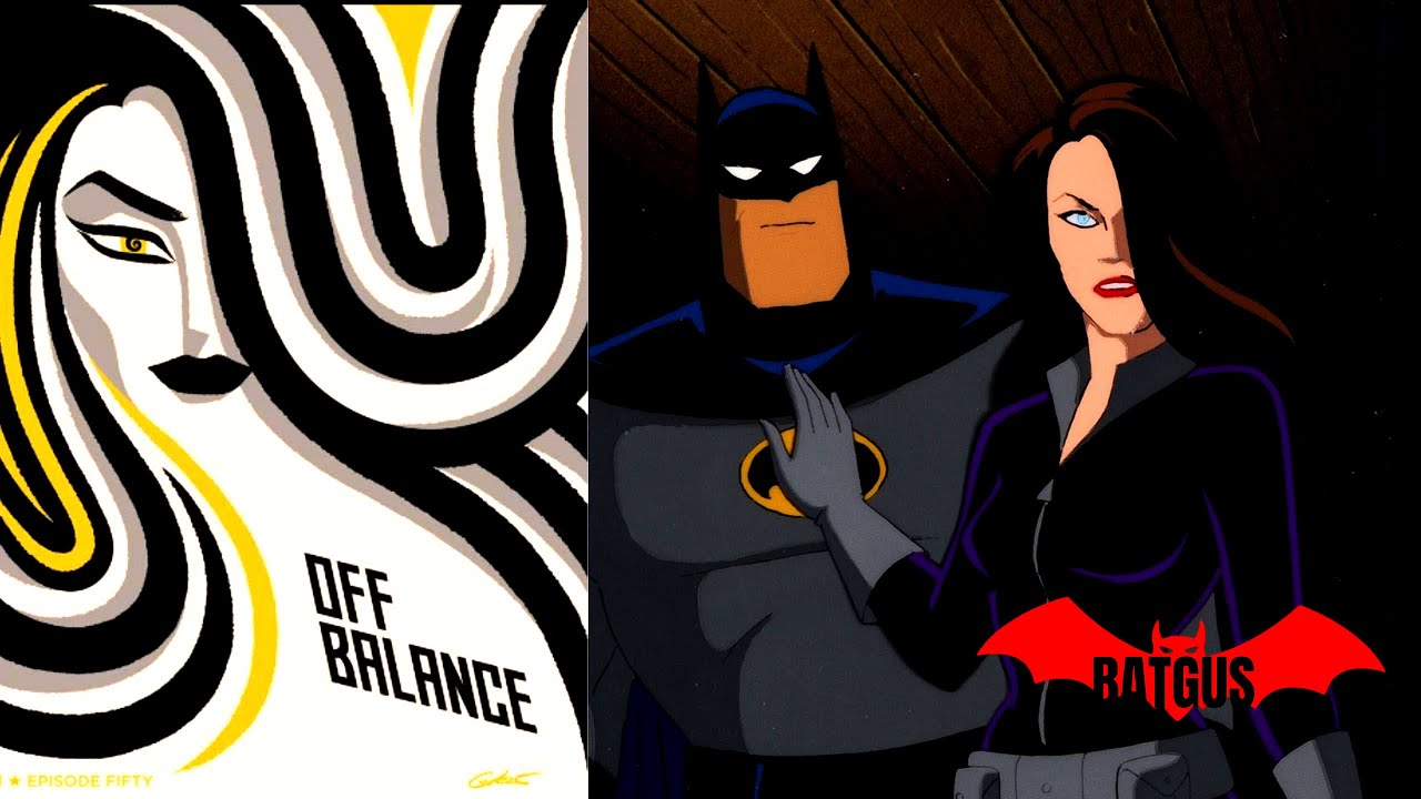BATMAN THE ANIMATED SERIES - OFF BALANCE COMMENTARY - YouTube