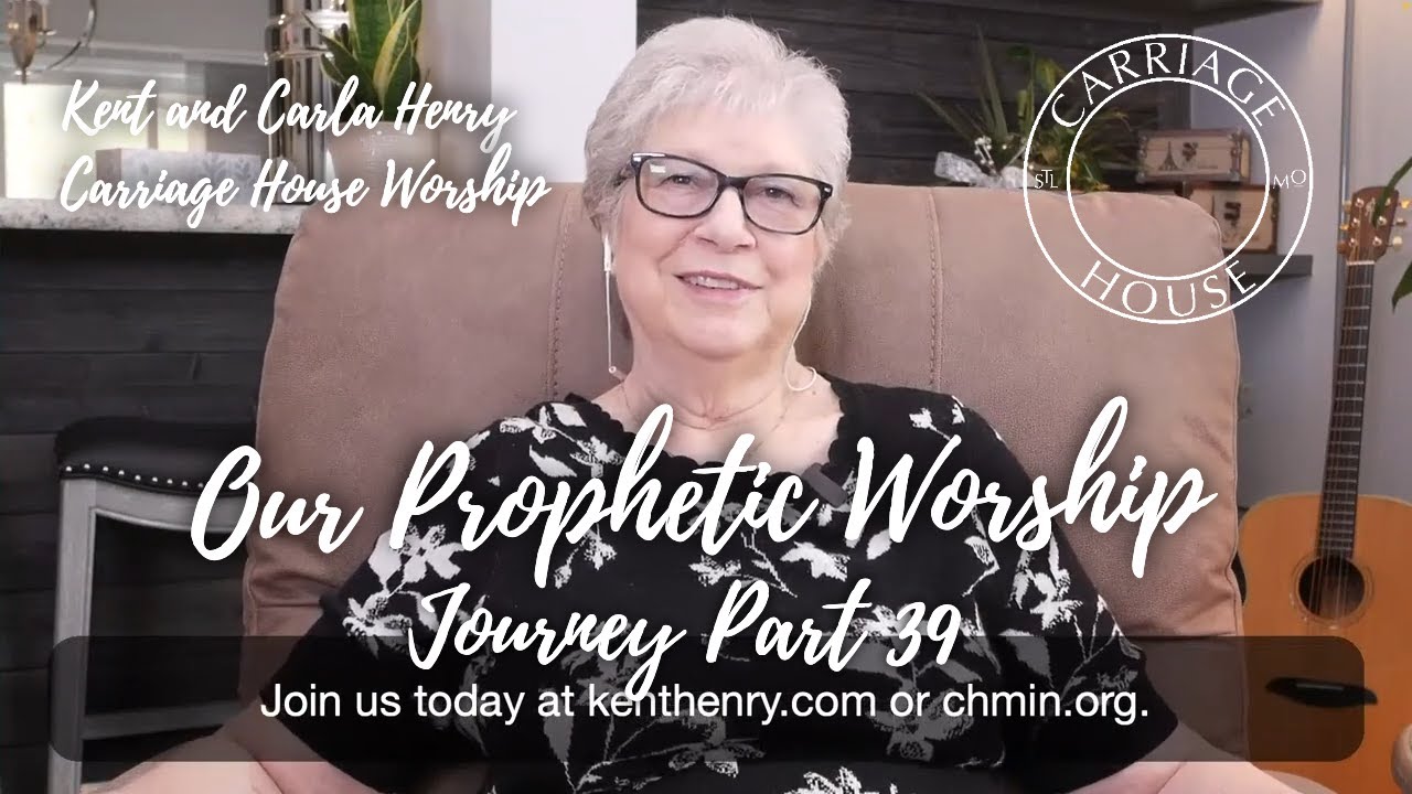 KENT AND CARLA HENRY | 10-31-23 OUR PROPHETIC WORSHIP JOURNEY PART 39 ...