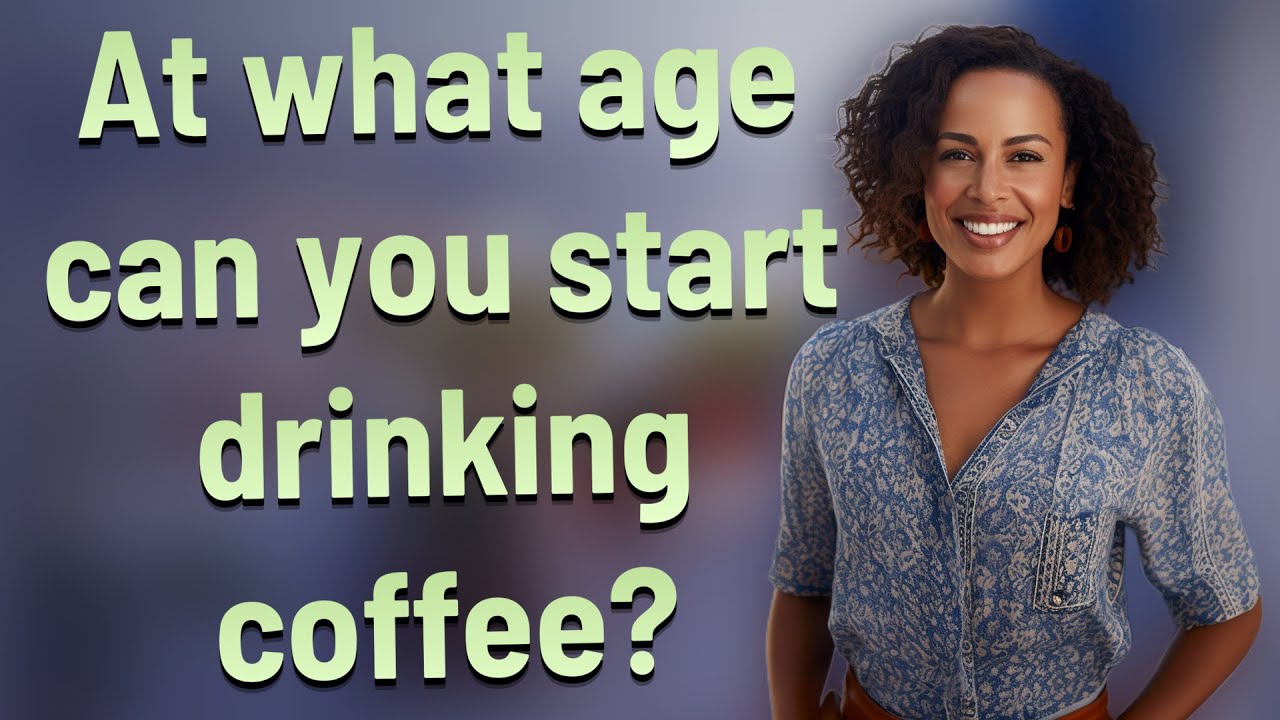At what age can you start drinking coffee? - YouTube