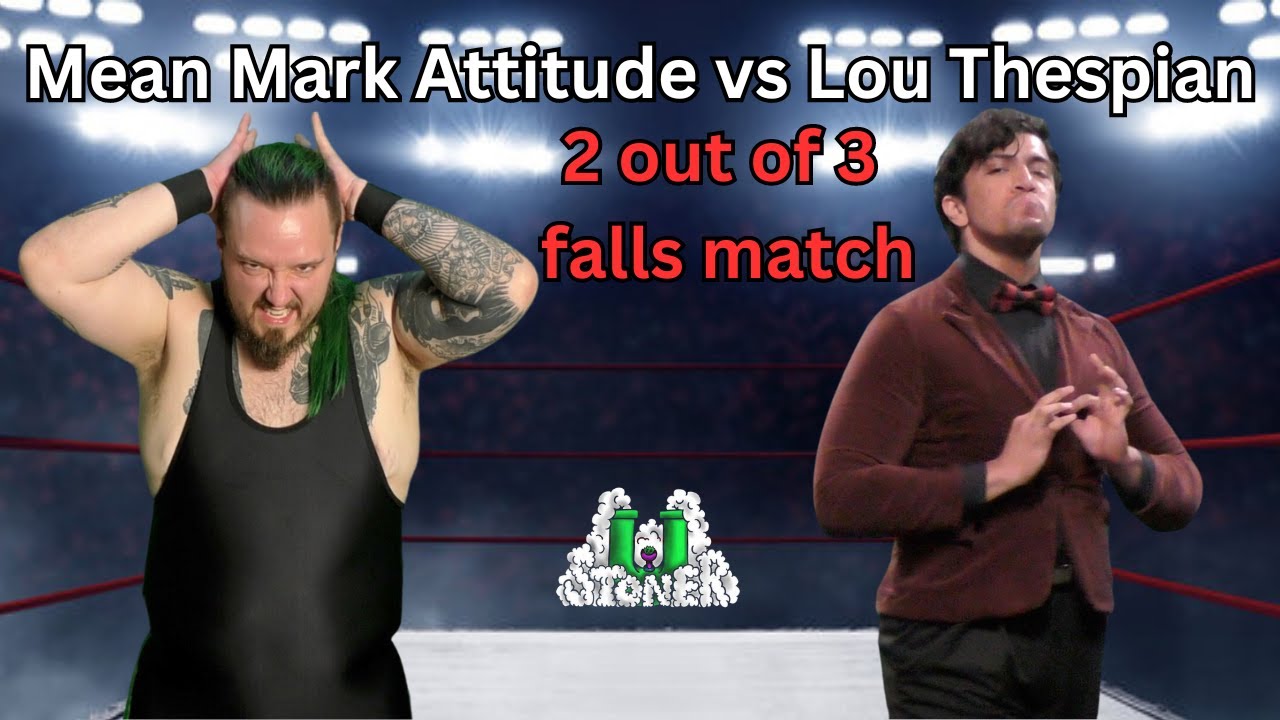 Mean Mark Attitude vs Lou Thezpian - 2 out of 3 Falls Match - Stoner U ...