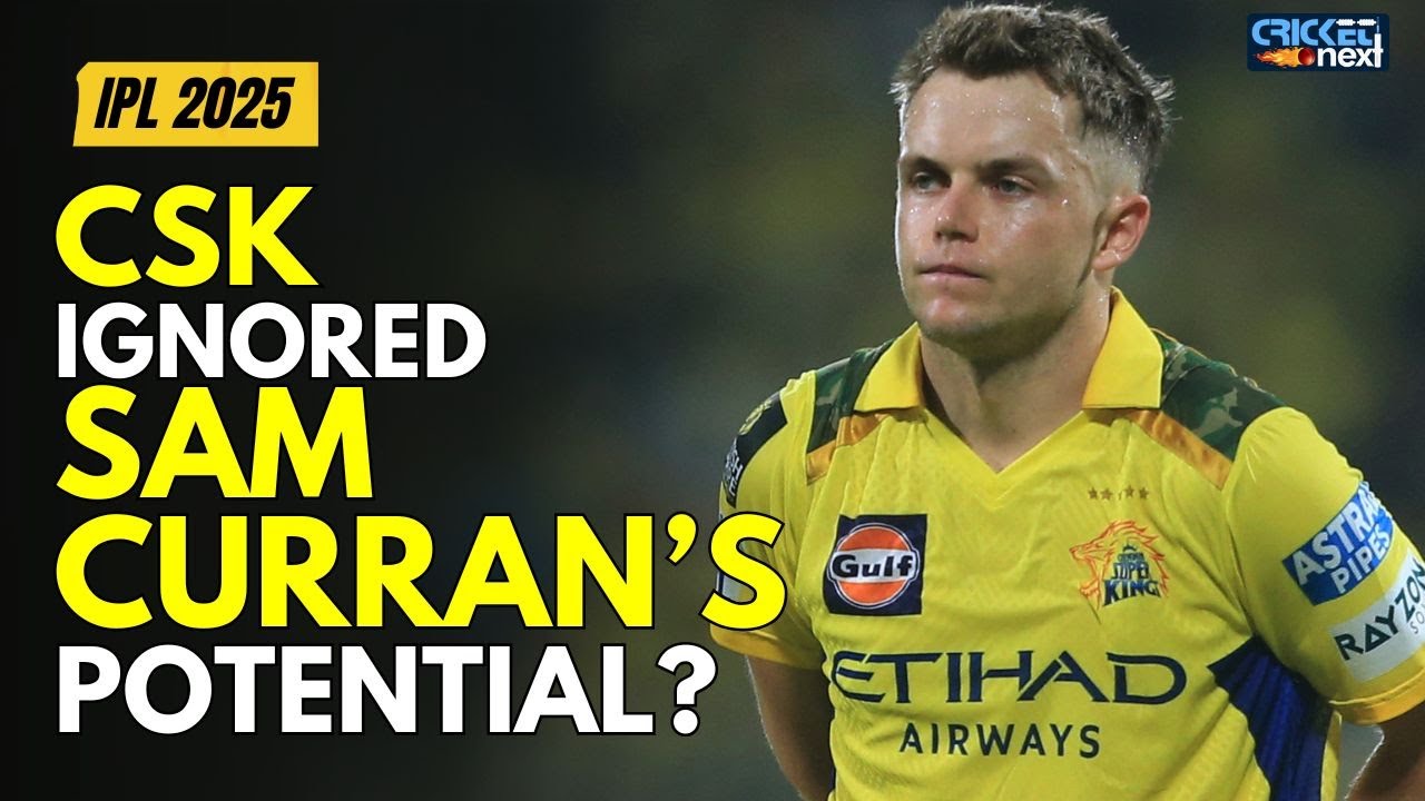 Why Did CSK Under Utilise Sam Curran? | Chennai Super Kings | Sam ...